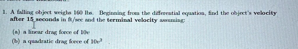 SOLVED: "falling object weighs 160 Ibs Beginning from the differential ...