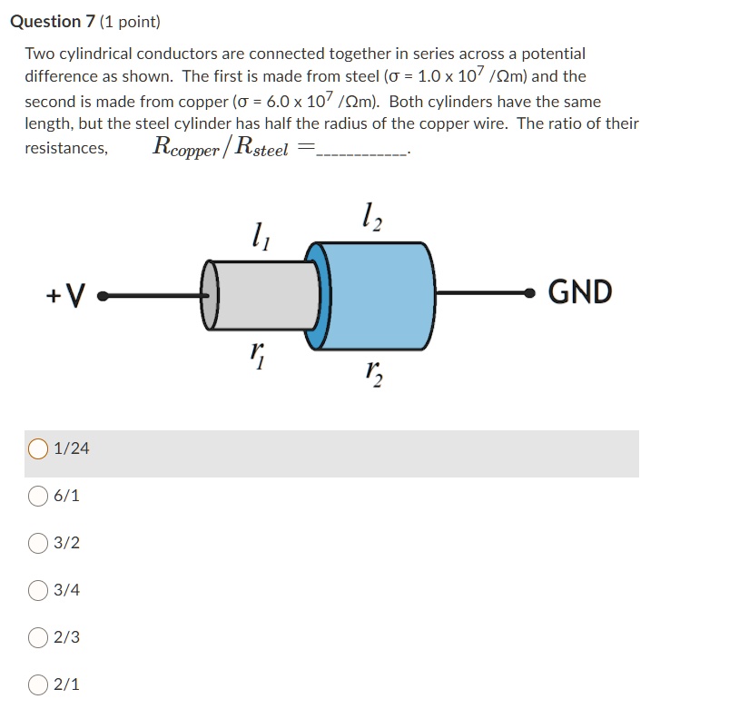 question 7 1 point two cylindrical conductors are connected together in ...