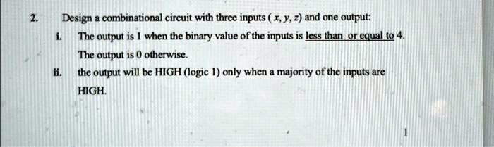 Solved Design A Combinational Circuit With Three Inputs X Y Z And One Output The Output Is L