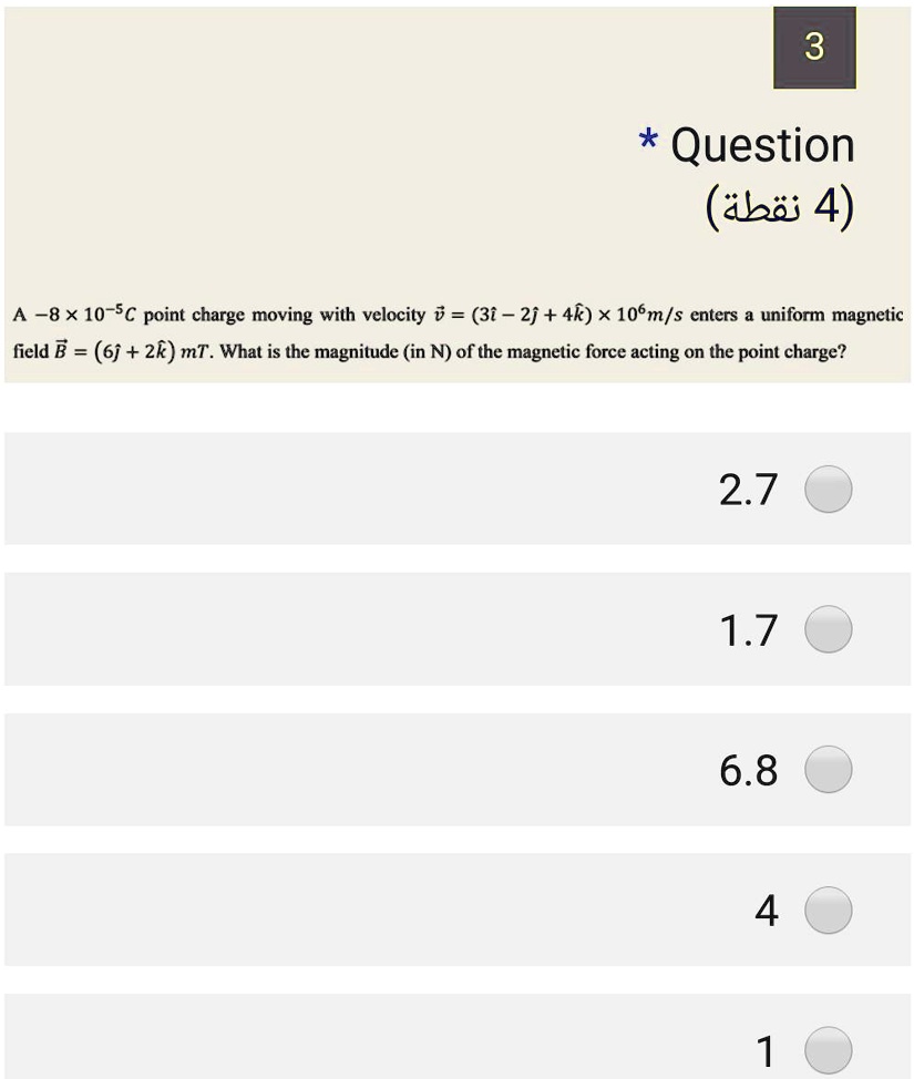 SOLVED: 3 * Question (aba 4) A -8 X 10-5C point charge moving with velocity v = (3i 2j + 4k) X ...