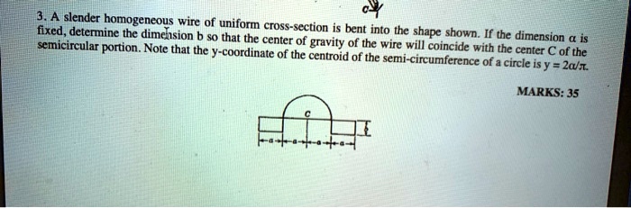 [GET ANSWER] 3. A slender homogeneous wire of uniform cross-section is ...