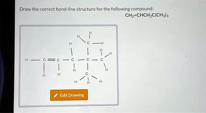 Solved Draw The Correct Bond Line Structure For The Following Compound