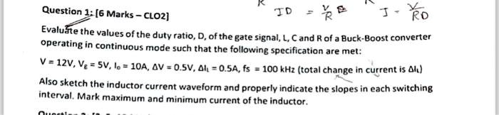 Question 1: [6 Marks - CLO2] Evaluate the values of the duty ratio, D, of the gate signal, L, C ...