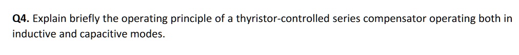 SOLVED: Q4. Explain briefly the operating principle of a thyristor ... SOLVED: Q4. Explain briefly the operating principle of a thyristor ...