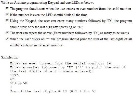 Solved Arduino Design And Code Needed Write An Arduino Program Using Keypad And One Led As