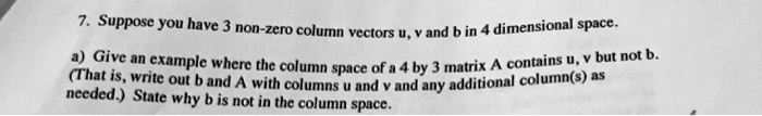 SOLVED: 7. Suppose You have 3 non-zero column vectors and b in ...