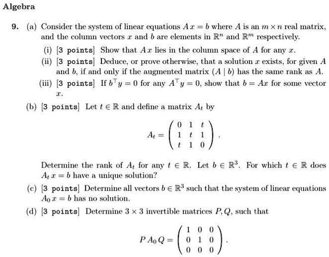 SOLVED: (a) Consider the system of linear equations Ax = b where A is an m x n real matrix and ...