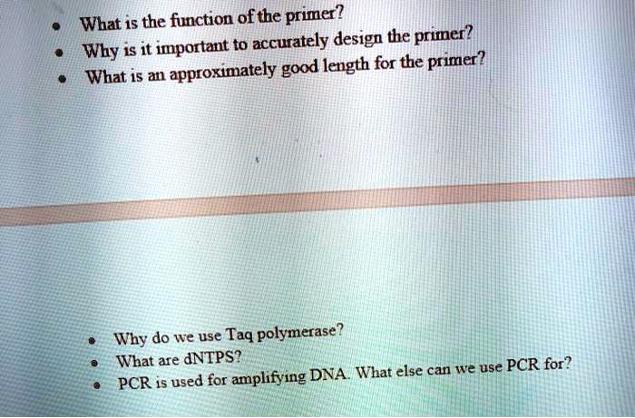 SOLVED: What is the function of the primer? Why is it important to ...