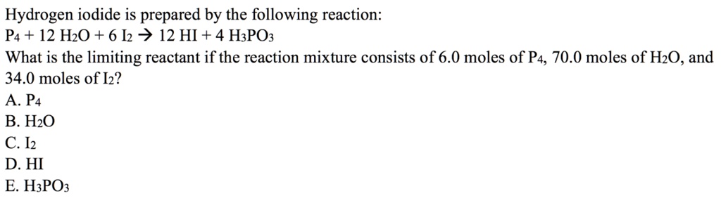 hydrogen iodide is prepared by the following reaction p4 12 h2o 6 i2 7 ...
