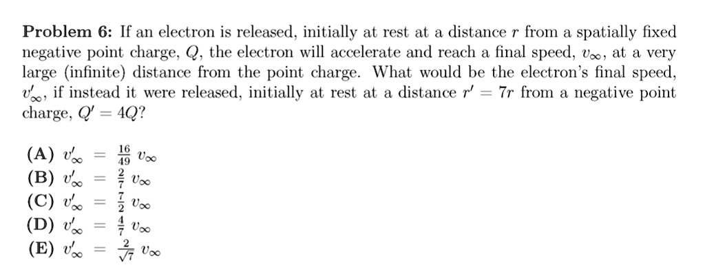 SOLVED: Problem 6: If an electron is released, initially at rest at a ...