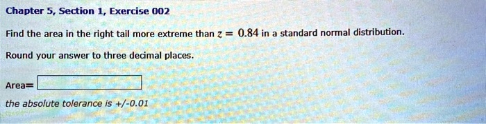 chapter 5 section 1 exercise 002 find the area in the right tail more ...