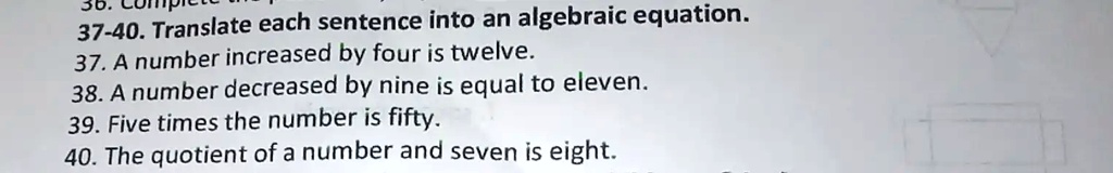 SOLVED: Jo Loip 37-40. Translate each sentence into an algebraic equation. 37. A number ...