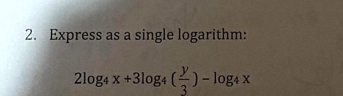 SOLVED: Express as a single logarithm: 2log(4)x+3log(4)((y)/(3))-log(4 ... SOLVED: Express as a single logarithm: 2log(4)x+3log(4)((y)/(3))-log(4 ...