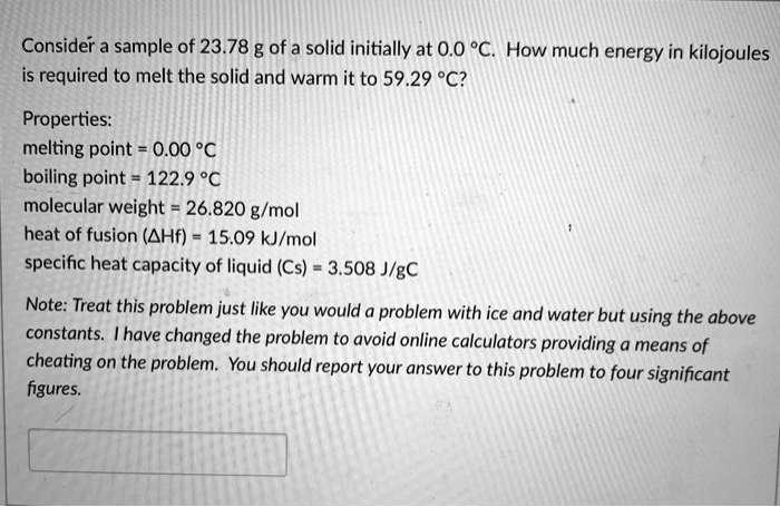 consider a sample of 2378 g of a solid initially at 00 c how much ...