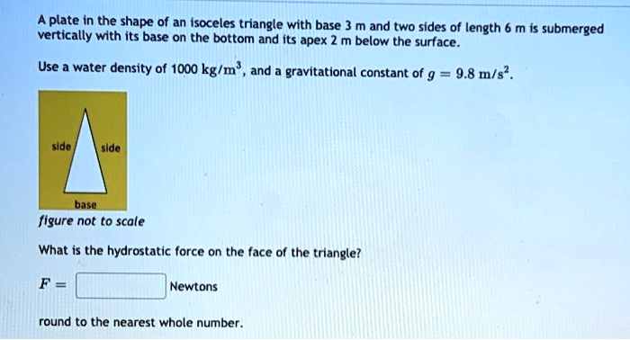 SOLVED: A plate in the shape of an isosceles triangle with base 3 m and two sides of length 6 m ...