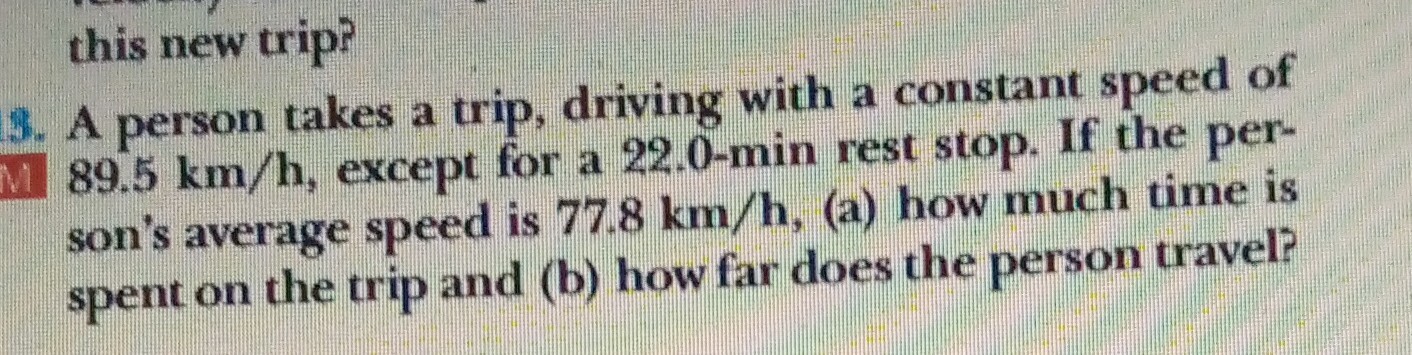 SOLVED: this new trip? 3. A person takes a trip, driving with a ...