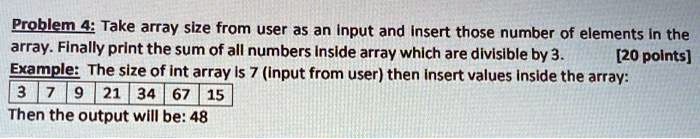 Solved C Programming Problem 4 Take Array Size From The User As An Input And Insert That