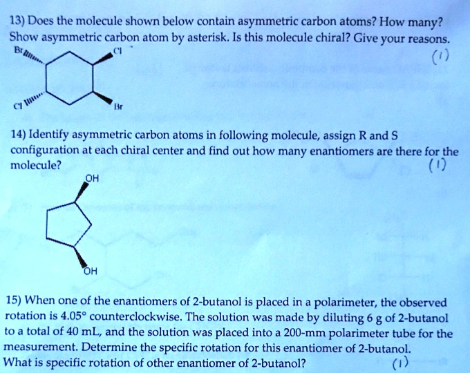 SOLVED: 13) Does the molecule shown below contain asymmetric carbon ...