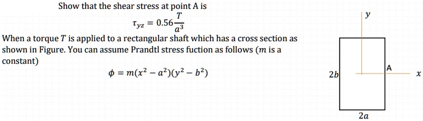 SOLVED: Show that the shear stress at point A is Tyz = 0.56 - a^3 when ...