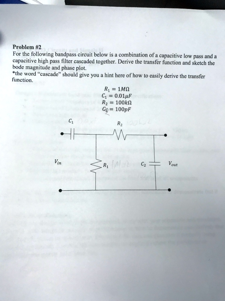 SOLVED: Problem #2: Bandpass Circuit Analysis For the following bandpass circuit, a combination ...