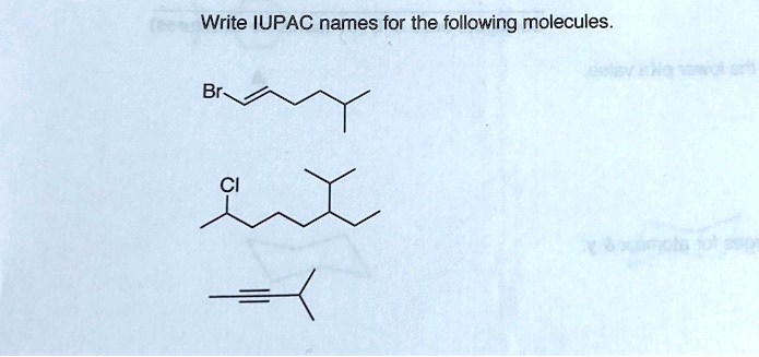 SOLVED: Write IUPAC names for the following molecules.