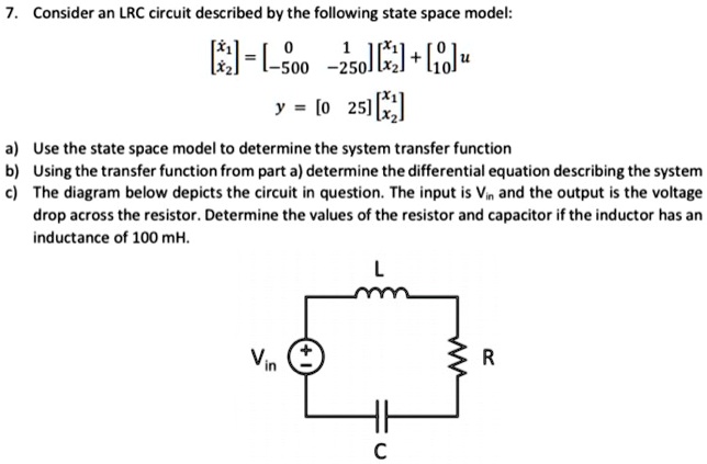 SOLVED: 7. Consider an LRC circuit described by the following state space model: []=[00-2o ...