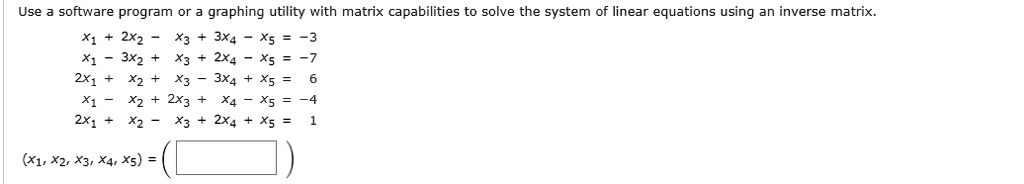 use software program or a graphing utility with matrix capabilities to solve the system of ...
