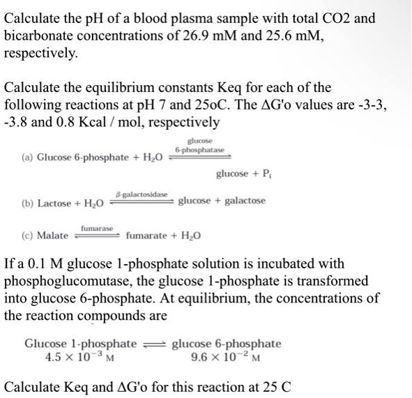 Calculate the pH of a blood plasma sample with total CO2 and bicarbonate concentrations of 26.9 ...