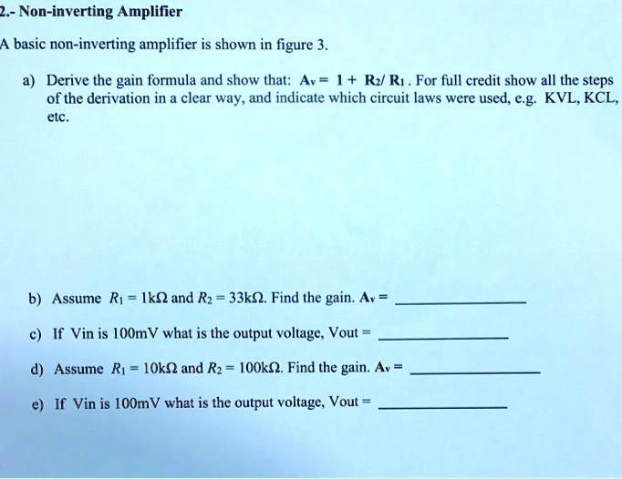 SOLVED: Non-inverting Amplifier A basic non-inverting amplifier is shown in figure 3. a) Derive ...
