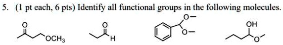 SOLVED: pt each, 6 pts) Identify all functional groups in the following molecules OH OCH;