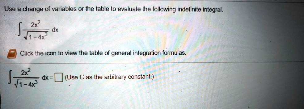 SOLVED: Use a change of variables or the table to evaluate the following indefinite integral ...