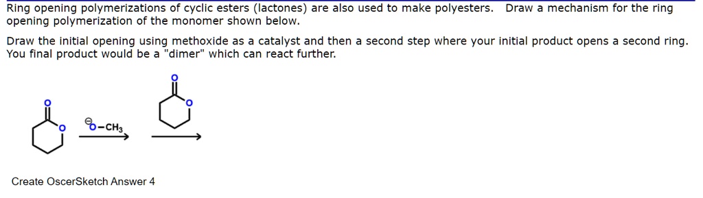 SOLVED: Ring opening polymerizations of cyclic esters (lactones) are ...
