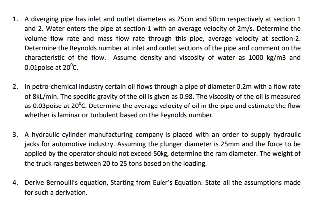 SOLVED: 1. A diverging pipe has inlet and outlet diameters as 25cm and ...