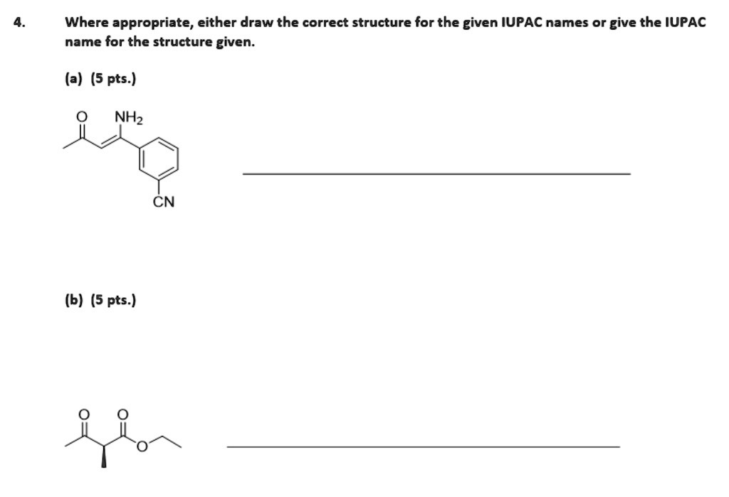 SOLVED: Where appropriate, either draw the correct structure for the ... SOLVED: Where appropriate, either draw the correct structure for the ...