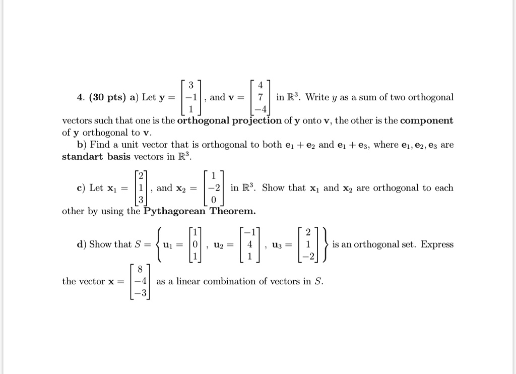 SOLVED:4. (30 pts) a) Let y and v = in R: Write y as a SUI Of two orthogonal vectors such that ...