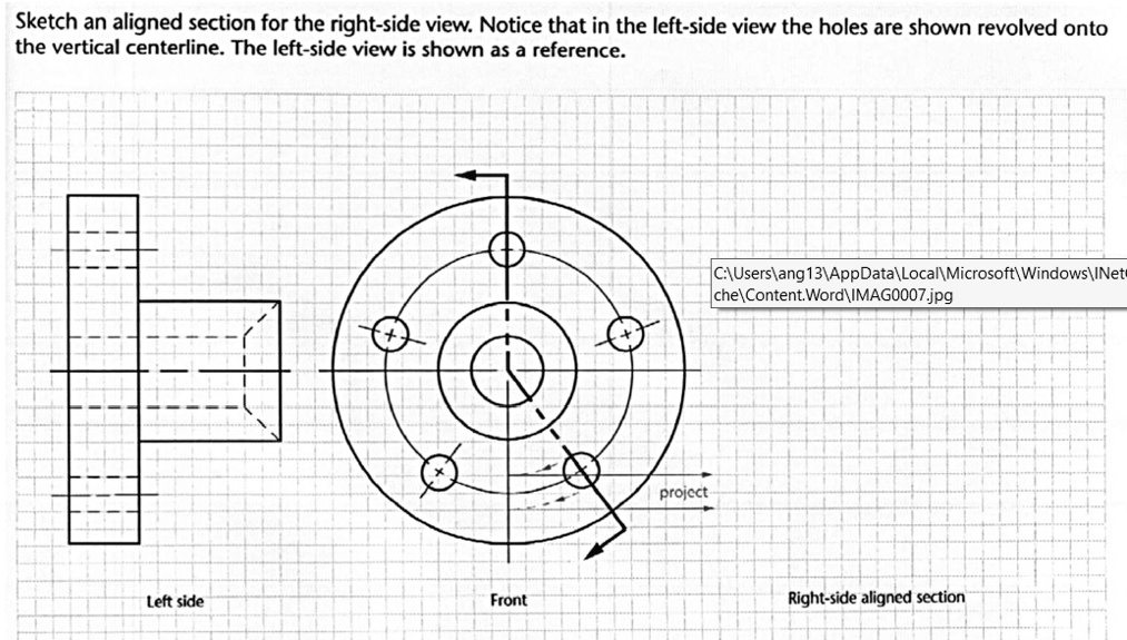 Sketch an aligned section for the right-side view. Notice that in the left-side view the holes ...