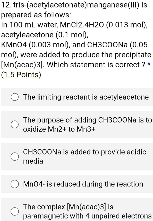 12 tris acetylacetonatemanganeseiii is prepared as follows in 100 ml ...