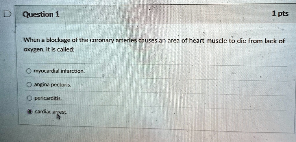question 1 1 pts when a blockage of the coronary arteries causes an ...