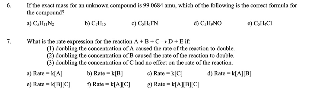 SOLVED: If the exact mass for an unknown compound is 99.0684 amu; which ...