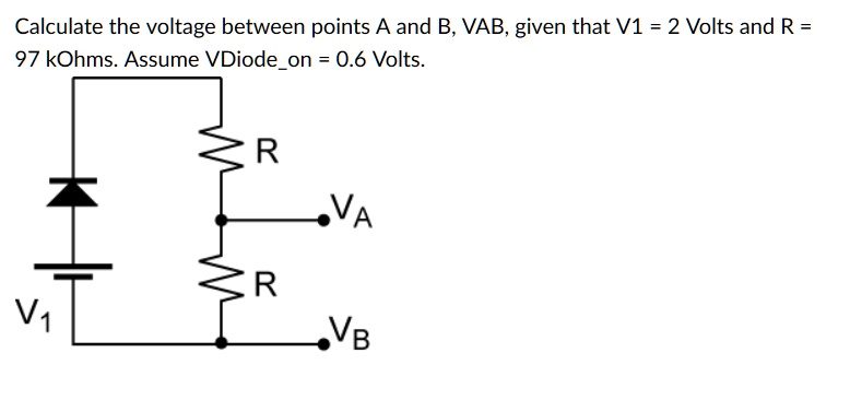 SOLVED: Calculate the voltage between points A and B, VAB, given that V1 = 2 Volts and R = 97 ...