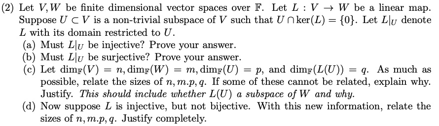 SOLVED:(2) Let V,W be finite dimensional vector spaces over F Let L : V W be linear map. Suppose ...