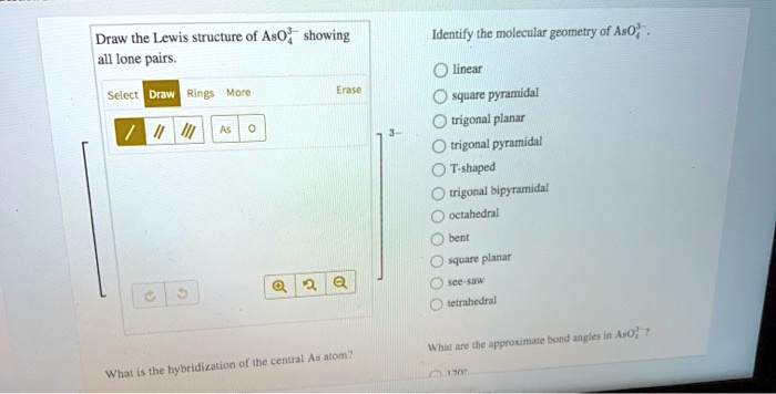 SOLVED: Draw the Lewis structure of Aso; showing lone pairs Identify ...