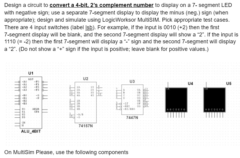 Solved Design A Circuit To Convert A 4 Bit 2s Complement Number To Display On A 7 Segment Led