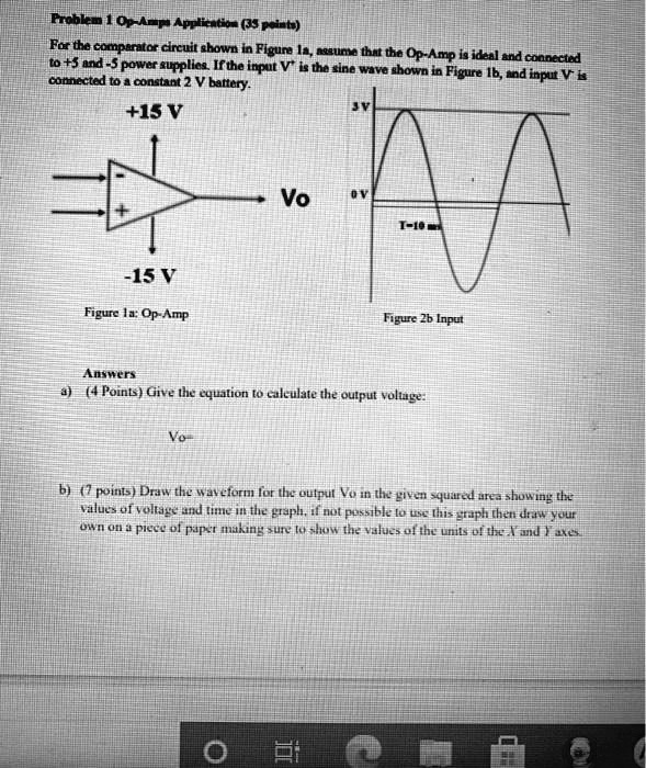 SOLVED: Problem1Op-Ap Applicntion(35 peints For the comparator circuit ...
