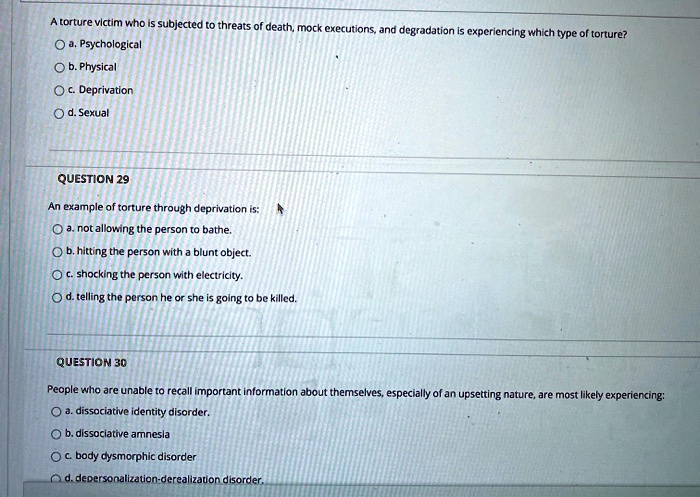 A torture victim who is subjected to threats of death, mock executions ...