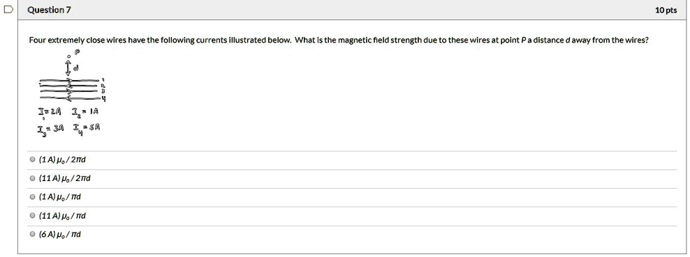 SOLVED: Question 7 10 pts Four extremely close wires have the following ...