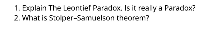 SOLVED: Explain The Leontief Paradox. Is it really a Paradox? 2. What ...