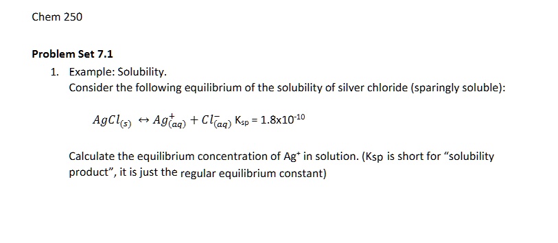 SOLVED: Chem 250 Problem Set 7.1 1. Example: Solubility. Consider the ...