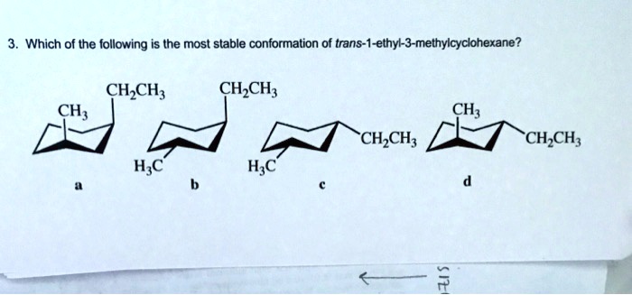 SOLVED: Which of the following is the most stable conformation of trans-1-ethyl-3 ...