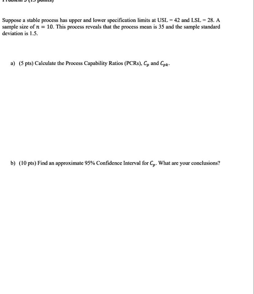 Suppose a stable process has upper and lower specification limits at ...